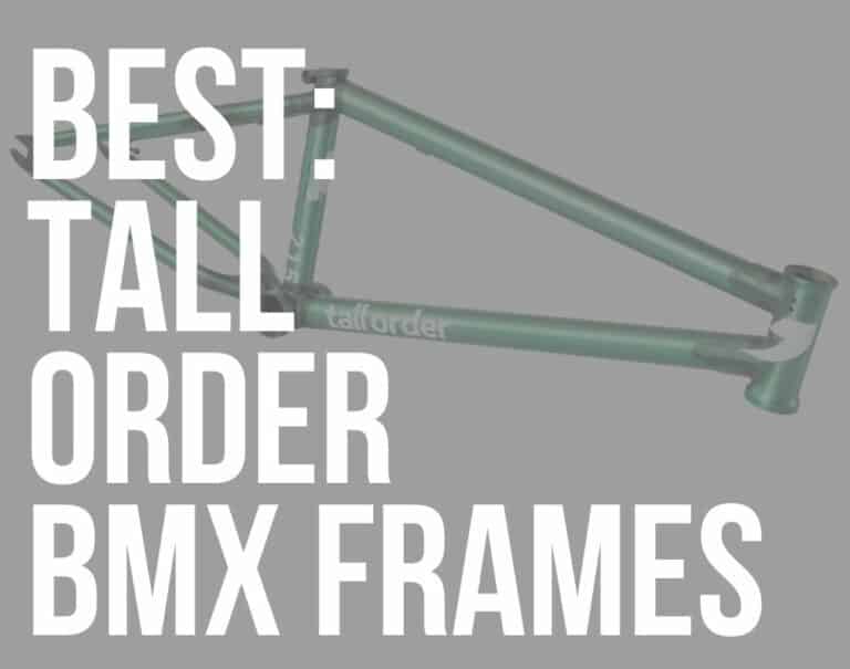 5 Best Tall Order BMX Frames For Progress! (2026 Guide)