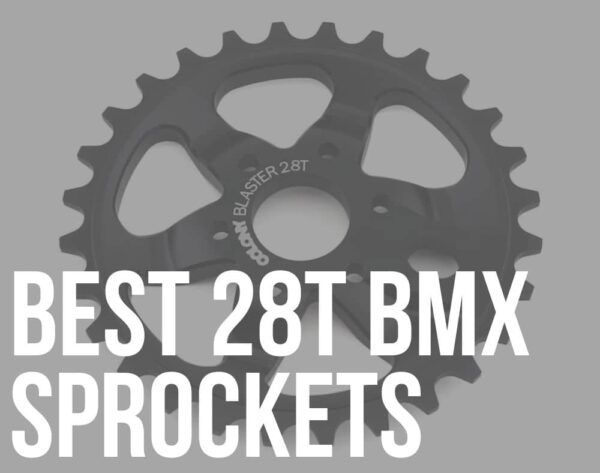 28 Tooth BMX Sprockets: 10 Best Options To Run in 2026!