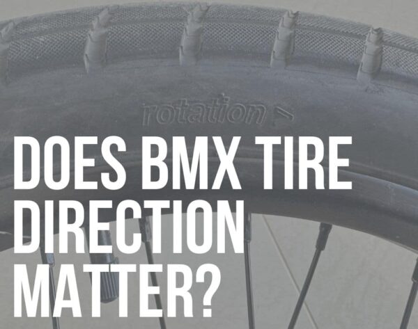 Does BMX Tire Direction Matter? Yes – Here’s Why