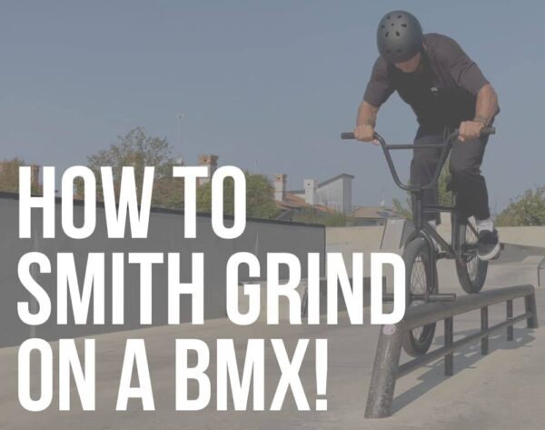 How To Smith Grind On A BMX (6 Steps!) - The BMX Dude